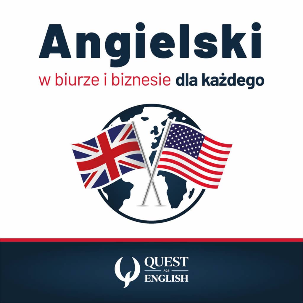 Angielski w biurze i biznesie. Dla każdego. - Quest For English